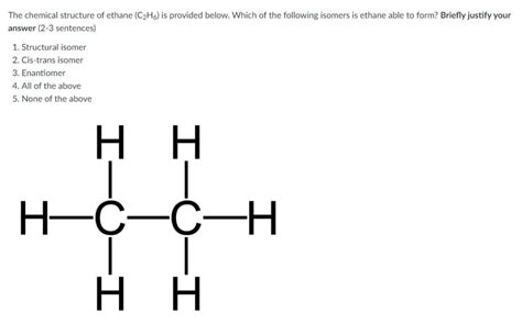 Solved The Chemical Structure Of Ethane C2h6 Is Provided
