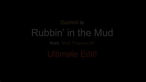 Mud Puddle Visuals On Twitter Gummi Rubbin In The Mud Ultimate Edit Gummi Enjoys