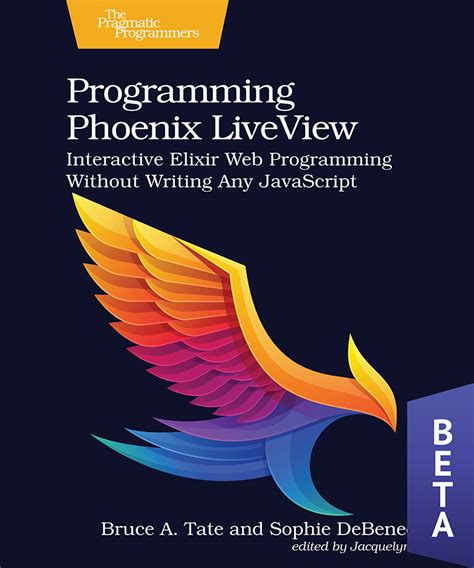 Programming Phoenix Liveview Interactive Elixir Web Programming Without Writing Any Javascript