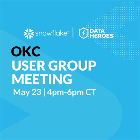 See Okc User Group Meeting At Snowflake User Groups Oklahoma