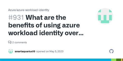 What Are The Benefits Of Using Azure Workload Identity Over Managed