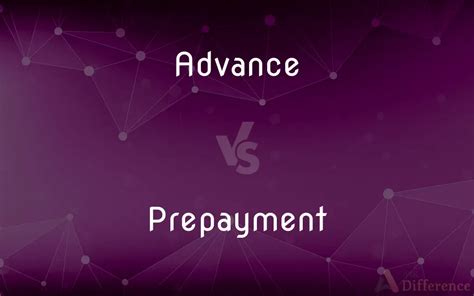 Advance Vs Prepayment Whats The Difference