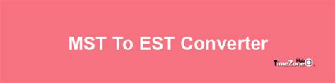Mst To Est Timezone Time Converter