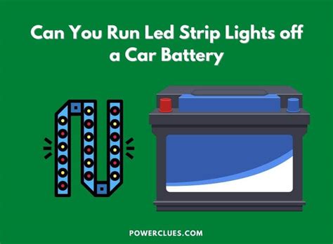 Can You Run Led Strip Lights Off A Car Battery Power Clues