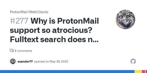 Why Is Protonmail Support So Atrocious Fulltext Search Does Not Work Properly · Issue 277