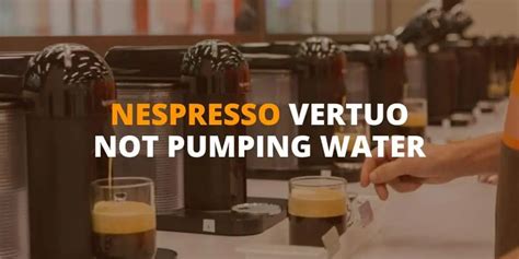 Nespresso Vertuo Not Pumping Water Here S How To Troubleshoot EspressoRivo