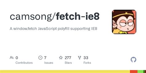 Github Camsongfetch Ie8 A Windowfetch Javascript Polyfill