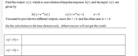 solved find the output y t which is convolution of impulse