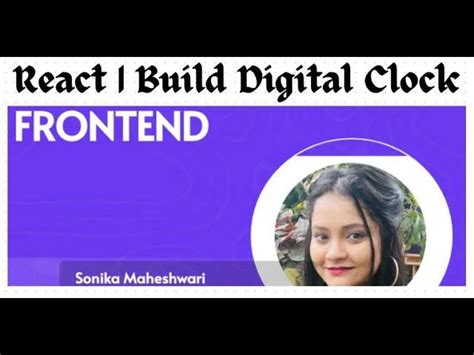 React Build Digital Clock Interview Sonika Maheshwari Posted On The