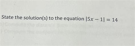 Solved State The Solution S To The Equation 5x 1 14 Chegg Com
