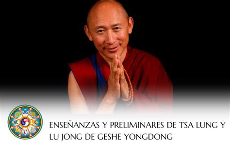 EnseÑanzas De Tsa Lung Y Lu Jong De Geshe Yongdong