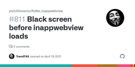 Black Screen Before Inappwebview Loads Issue Pichillilorenzo Flutter Inappwebview GitHub