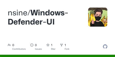 GitHub Nsine Windows Defender UI