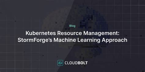 Kubernetes Resource Management Stormforges Machine Learning Approach