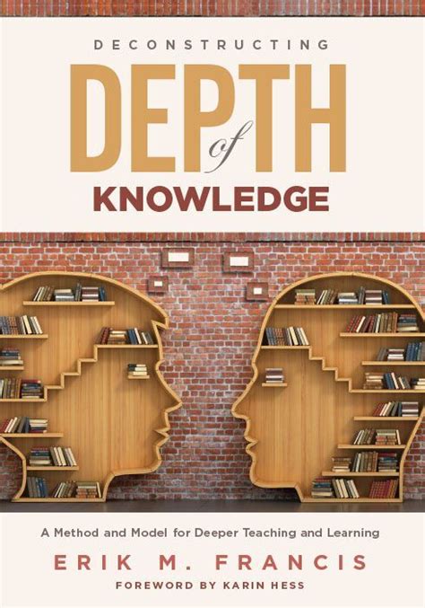 Erik M Francis Deconstructing Depth Of Knowledge A Method And Model
