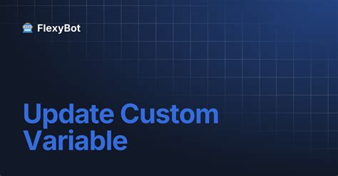 update custom variable flexybot