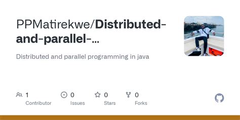 Github Ppmatirekwedistributed And Parallel Programming In Java Distributed And Parallel