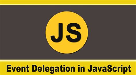 Understanding Event Delegation In JavaScript