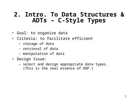 Ppt 1 2 Intro To Data Structures And Adts C Style Types Goal To