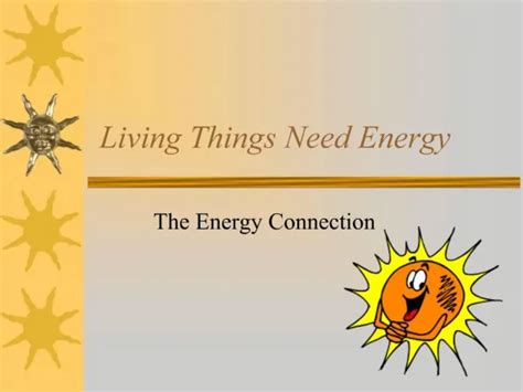 Ppt Living Things Need Energy Powerpoint Presentation Free Download