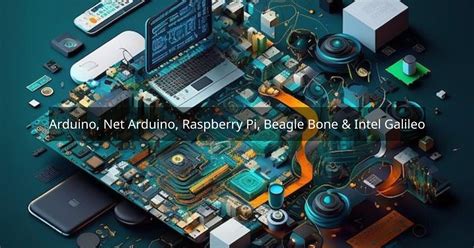 Arduino Net Arduino Raspberry Pi Beagle Bone And Intel Galileo