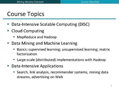 Mining Massive Datasets Course Overview Mining Massive Datasets