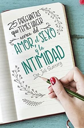 25 Preguntas Que Temes Hacer Acerca Del Sexo Y La Intimidad 25 Questions You Re Afraid To Ask