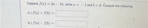 Solved Suppose Fx3x−10 While A−1 And B9 Compute The