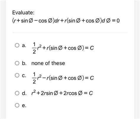 Solved Evaluate r sin Ø cos Ø dr r sin Ø cos Øld Ø O Chegg com