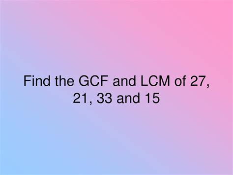 PPT Greatest Common Factor And Least Common Multiples GCF And LCM PowerPoint Presentation ID