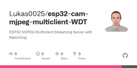 Github Lukas0025esp32 Cam Mjpeg Multiclient Wdt Esp32 Mjpeg Multiclient Streaming Server