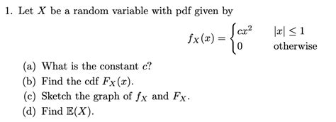 Solved Let X be a random variable with pdf given by cx² Chegg