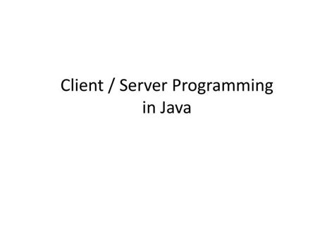 PPT Client Server Programming In Java PowerPoint Presentation Free Download ID 6049057