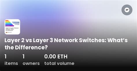Layer 2 Vs Layer 3 Network Switches Whats The Difference Collection OpenSea