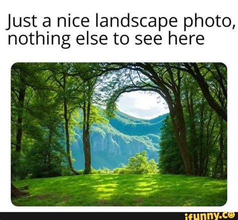 Landscape Memes Best Collection Of Funny Landscape Pictures On Ifunny