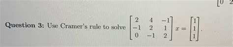 Solved Question Use Cramer S Rule To Solve Chegg