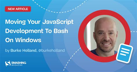 B Article Moving Your Javascript Development To Bash On Windows — Smashing Magazine
