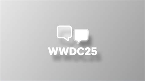 Wwdc 2025 Whats New For The Apple Community