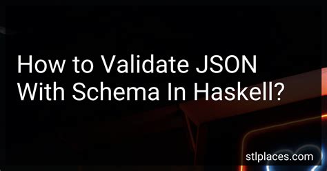how to validate json with schema in haskell in 2024