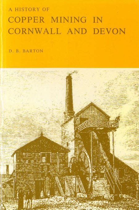 A History Of Copper Mining In Cornwall And Devon By Db Barton