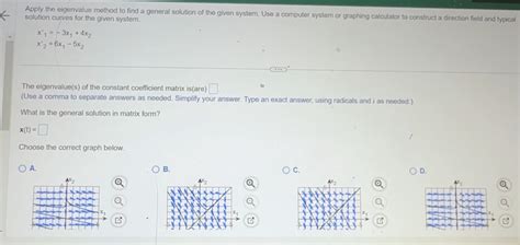 Solved Apply The Eigenvalue Method To Find A General Chegg Com