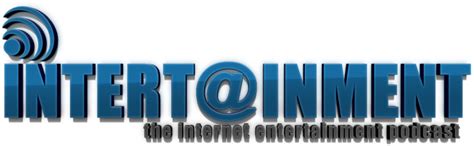 Intertainment The Internet Entertainment Podcast