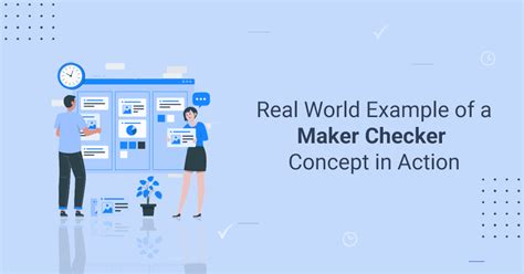Real World Examples Of Maker Checker Concept In Action R 1viewtask