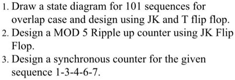 1 Draw A State Diagram For 101 Sequences For Overlap Case And Design Using Jk And T Flip Flop