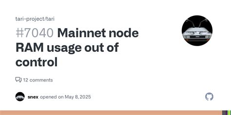 Mainnet Node Ram Usage Out Of Control · Issue 7040 · Tari Projecttari