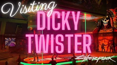Cyberpunk 2077 Visiting Dicky Twister Youtube