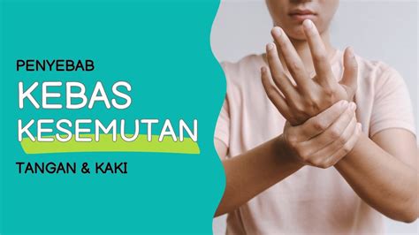 Penyebab Utama Kebas dan Kesemutan Pada Tangan & Kaki - YouTube
