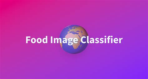 Food Image Classifier A Hugging Face Space By Muj0811
