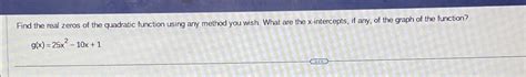 Solved Find The Real Zeros Of The Quadratic Function Using