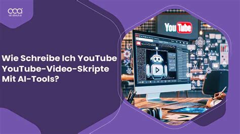 Wie Schreibe Ich Youtube Video Skripte Mit Ai Tools All About Ai
